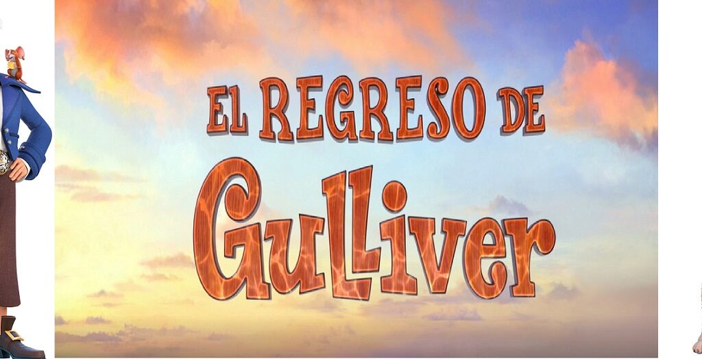 El regreso de Gulliver, un filme para toda la familia
